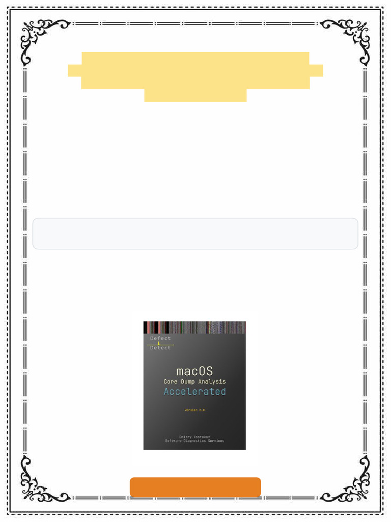 Accelerated macOS Core Dump Analysis Training Course Transcript with LLDB Practice Exercises 3rd ...