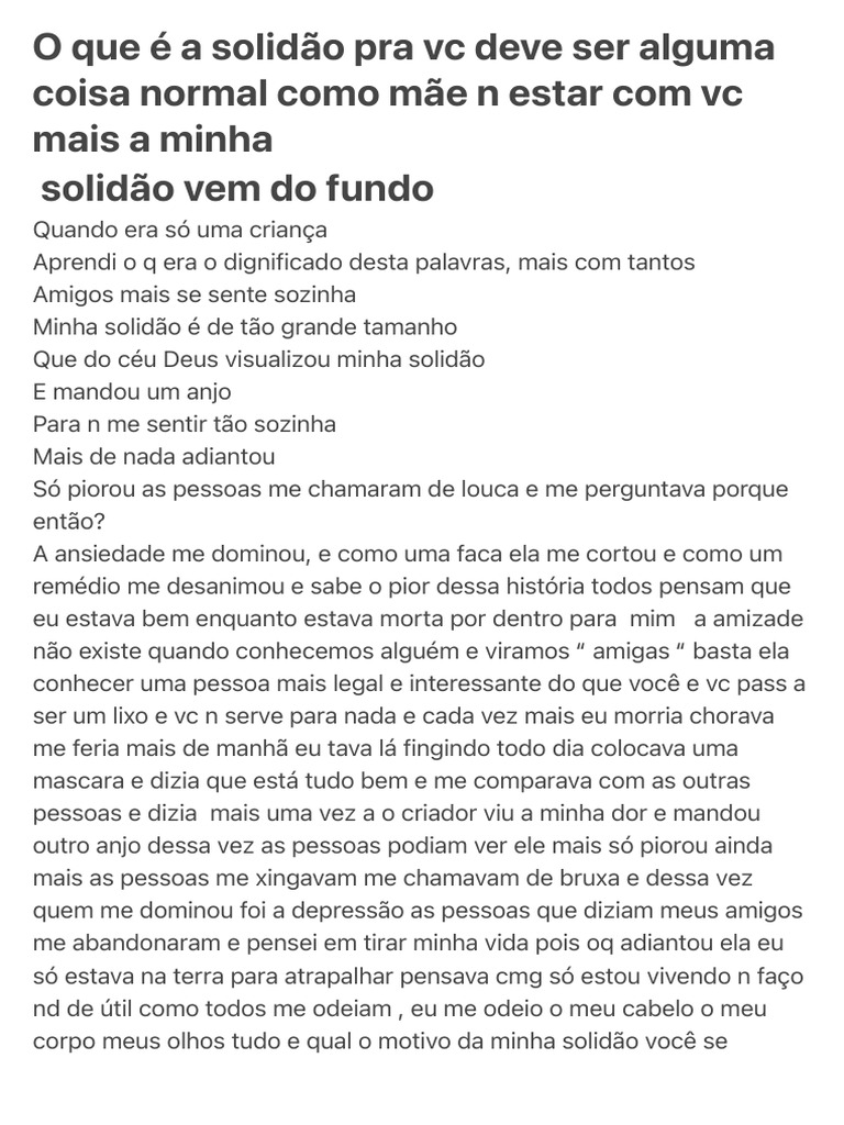O que é a solidão pra vc deve ser alguma coisa normal como mãe n estar ...