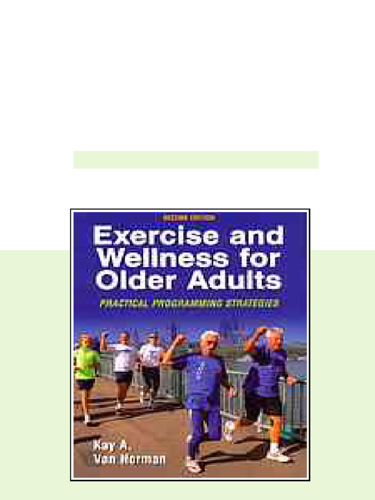 Exercise and wellness for older adults practical programming strategies ...