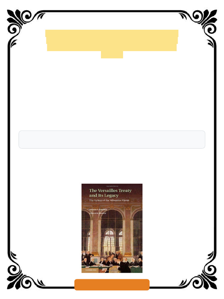 The Versailles Treaty and Its Legacy The Failure of The Wilsonian ...