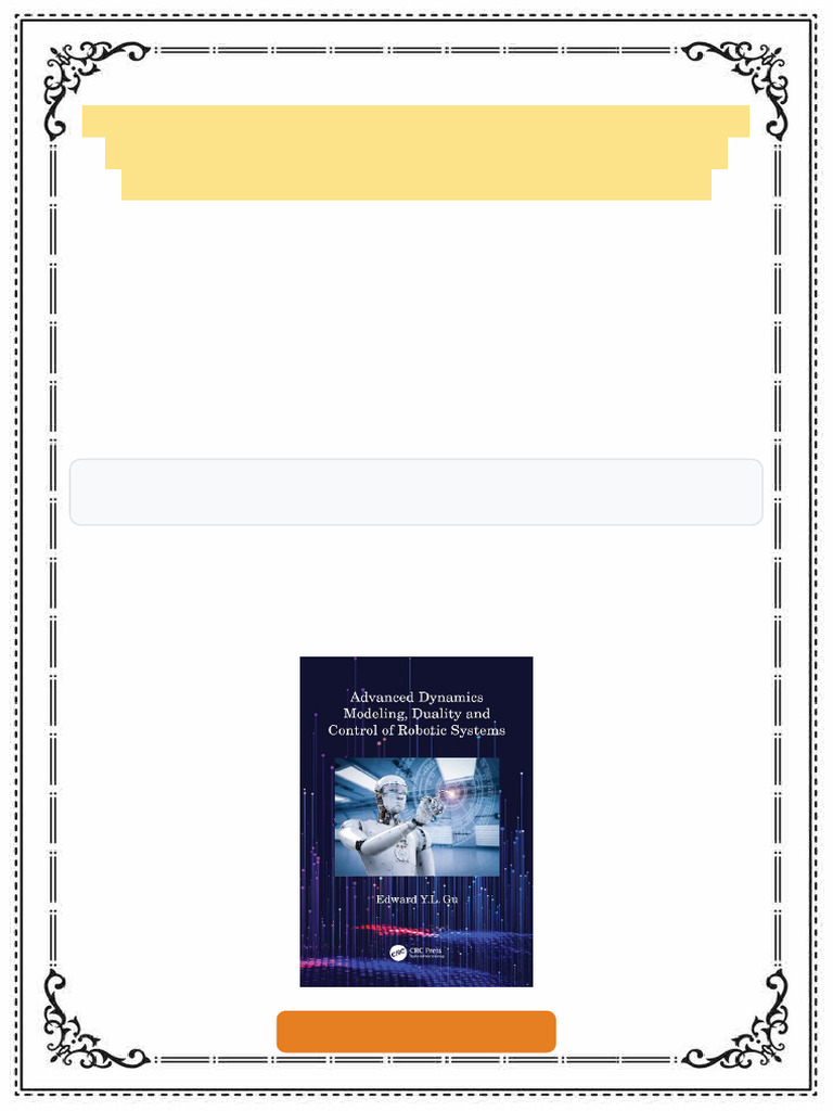 Advanced Dynamics Modeling, Duality and Control of Robotic Systems 1st ...