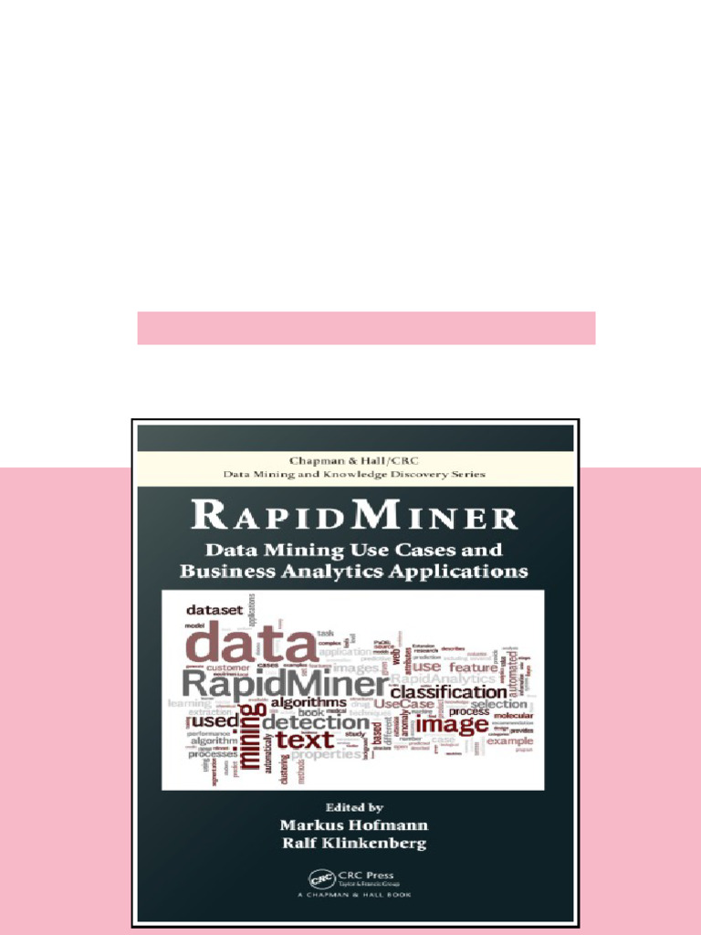 (Ebook) RapidMiner: Data Mining Use Cases and Business Analytics Applications by Markus Hofmann ...
