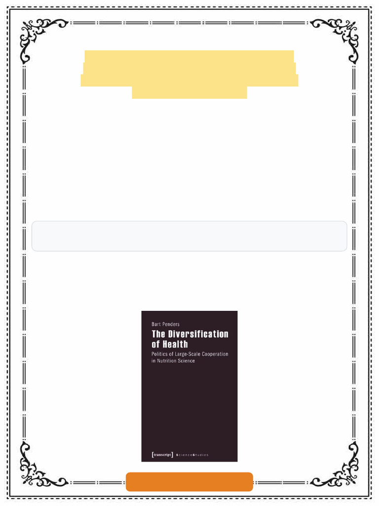 The Diversification of Health Politics of Large Scale Cooperation in Nutrition Science 1. Aufl ...