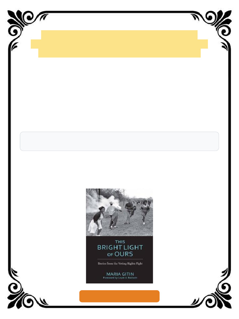 This Bright Light of Ours Stories from the Voting Rights Fight 1st ...