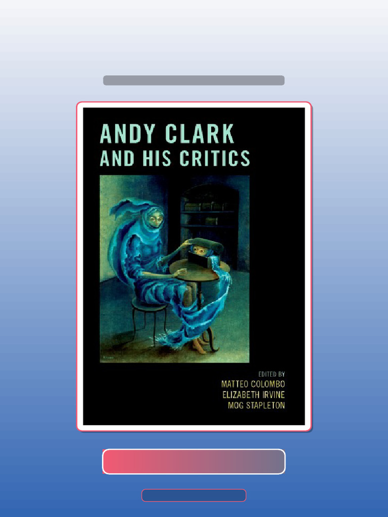 Test Bank for Andy Clark and His Critics Matteo Colombo HQ File Exam ...
