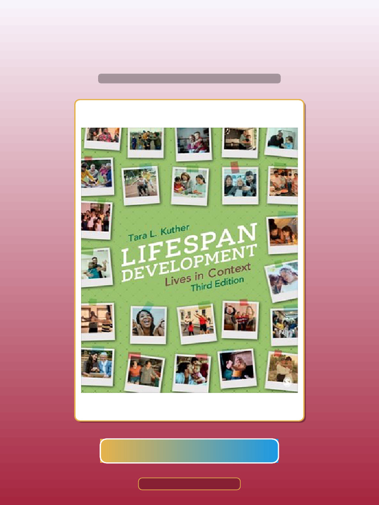 Test Bank for Lifespan Development Lives in Context 3rd Edition Kuther ...