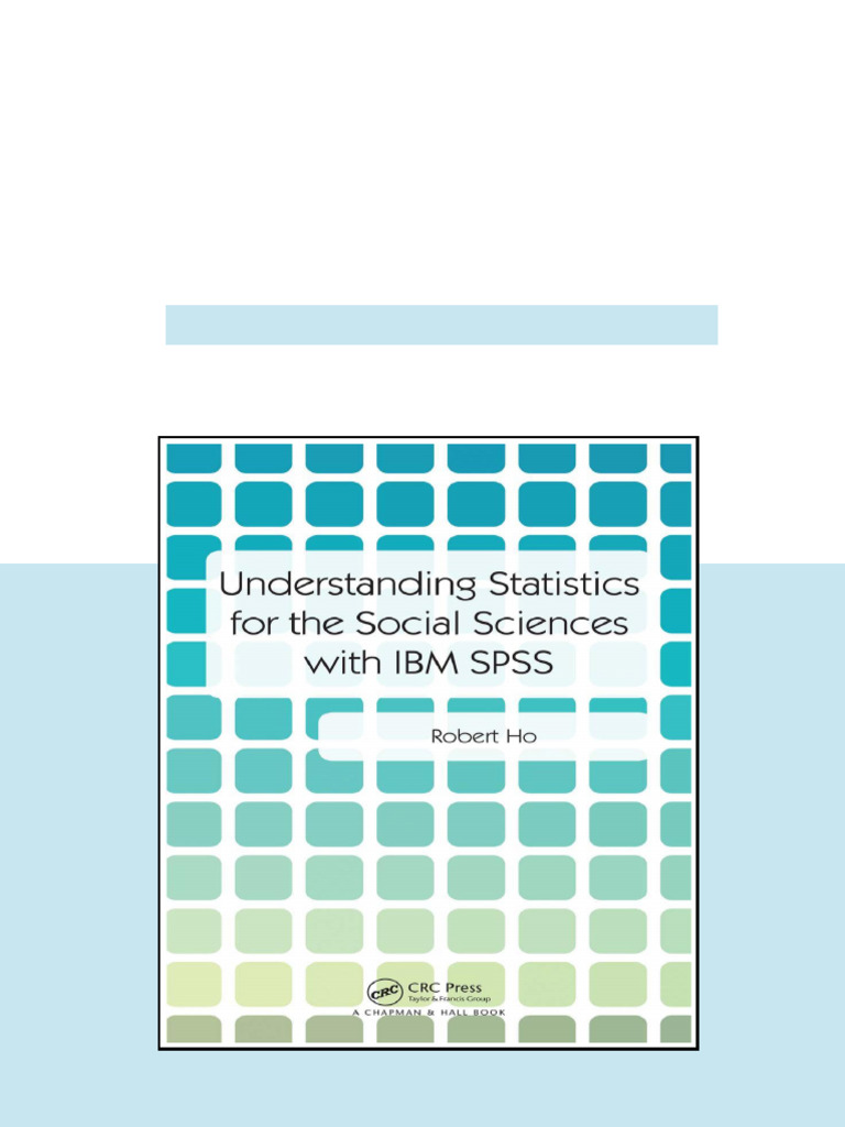 Understanding Statistics for the Social Sciences with IBM SPSS Robert ...