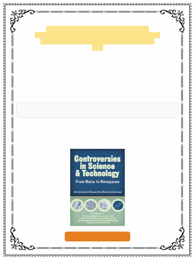 Controversies in Science and Technology From Maize To Menopause 1st ...