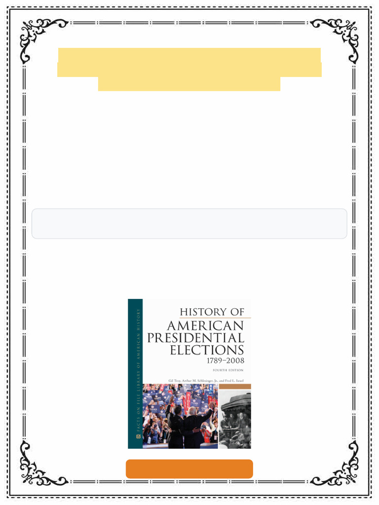 History of American Presidential Elections 1789 2008 4th Edition Gil ...