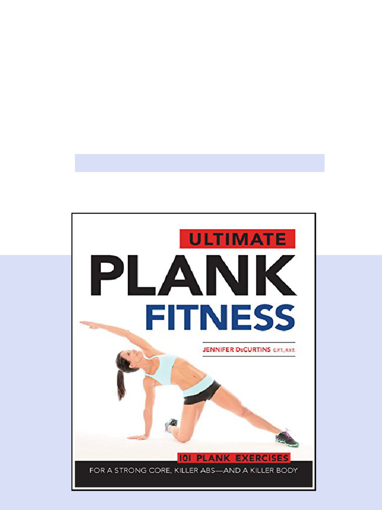 Ultimate Plank Fitness For A Strong Core Killer Abs and A Killer Body ...