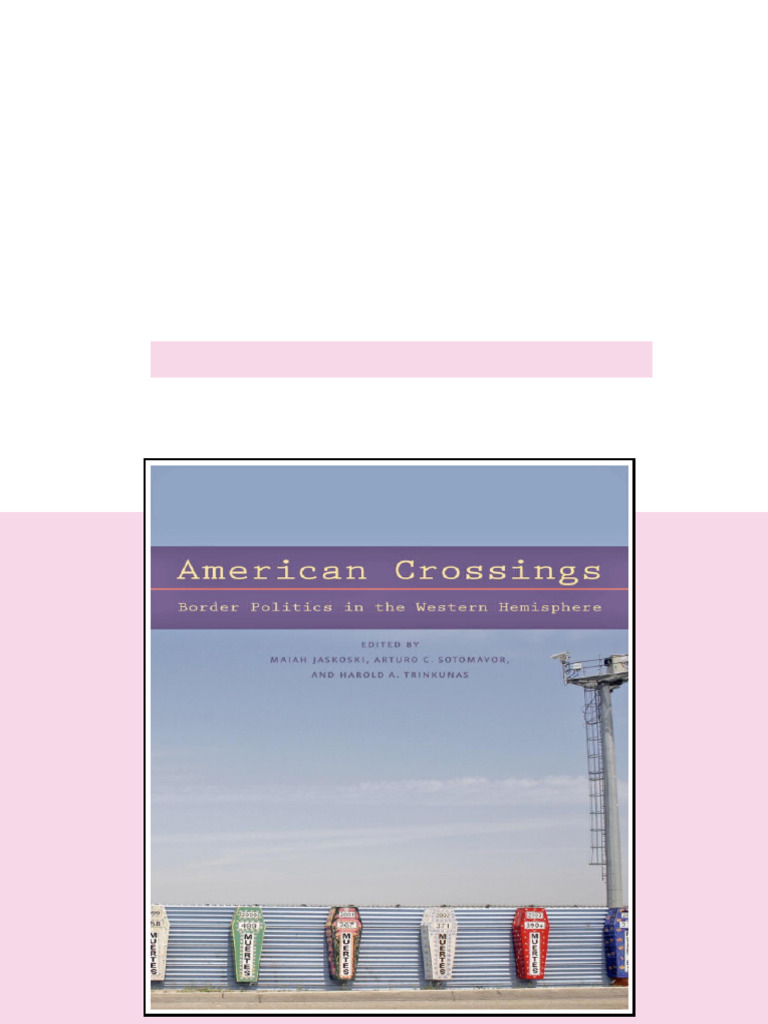 (Ebook) American Crossings : Border Politics in the Western Hemisphere ...