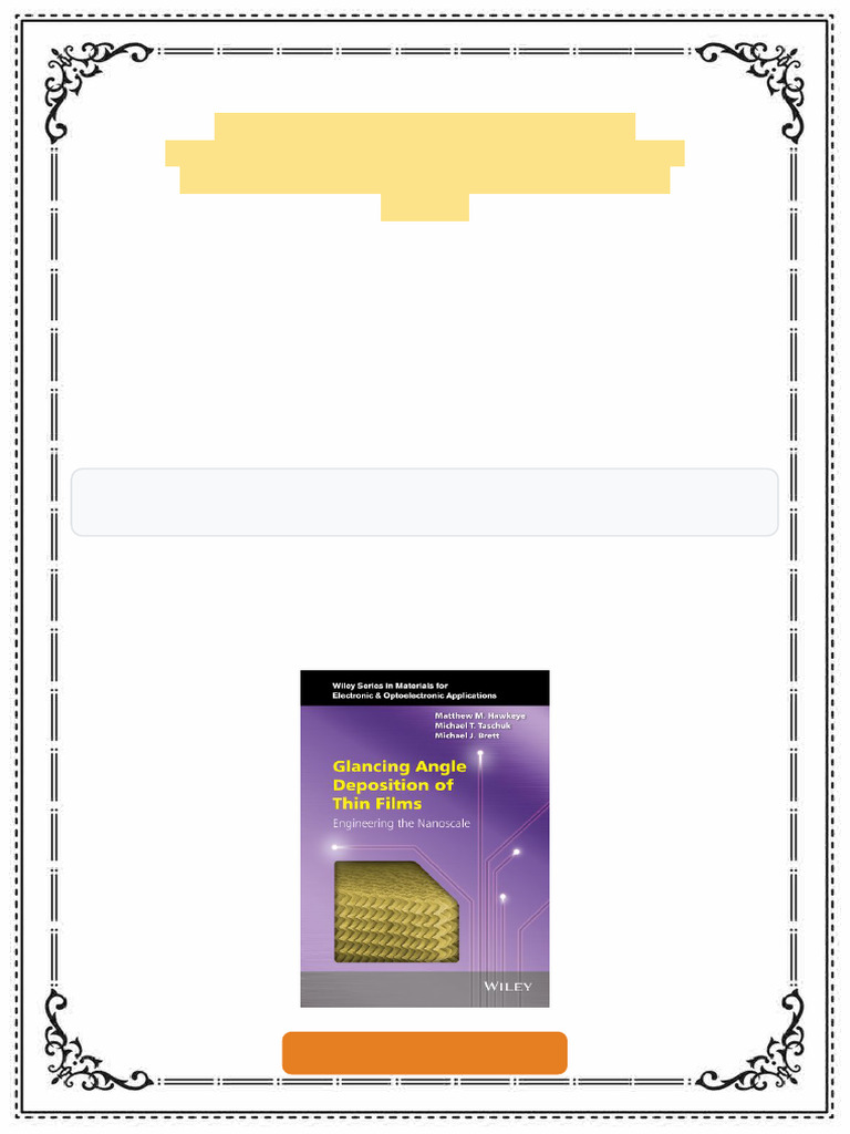 Glancing Angle Deposition of Thin Films Engineering the Nanoscale 1st ...