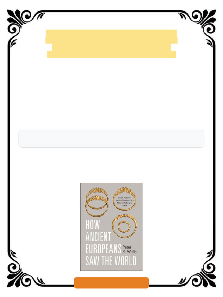 How Ancient Europeans Saw the World Vision Patterns and the Shaping of ...