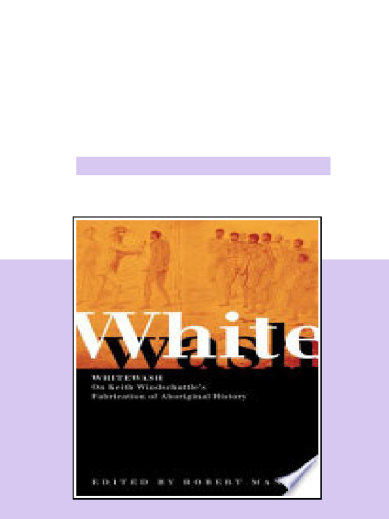 Whitewash on Keith Windschuttle s Fabrication of Aboriginal history 1st ...