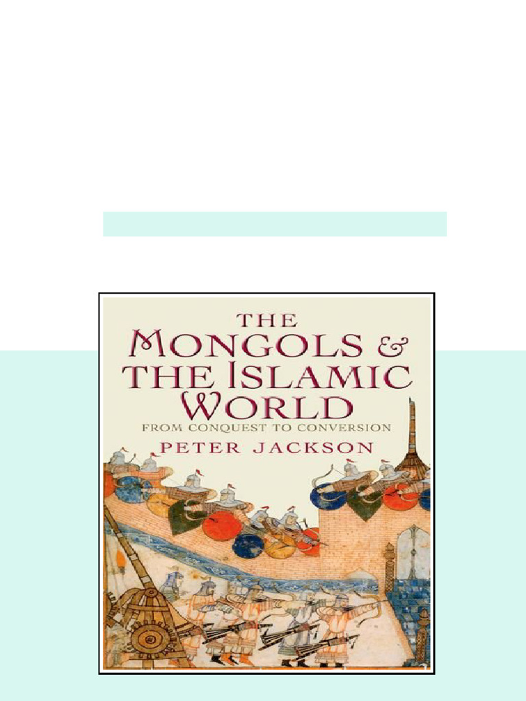 (Ebook) The Mongols and The Islamic World: From Conquest To Conversion ...