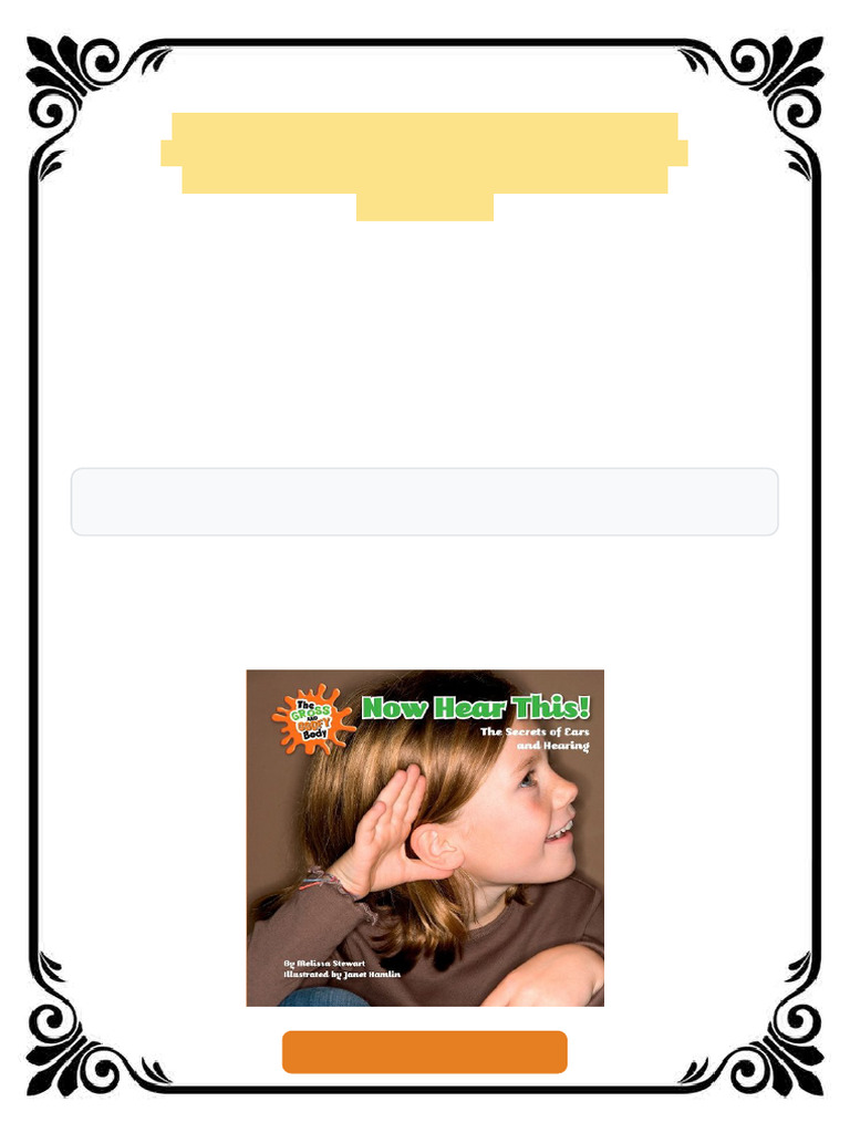 Now Hear This The Secrets of Ears and Hearing The Gross and Goofy Body ...