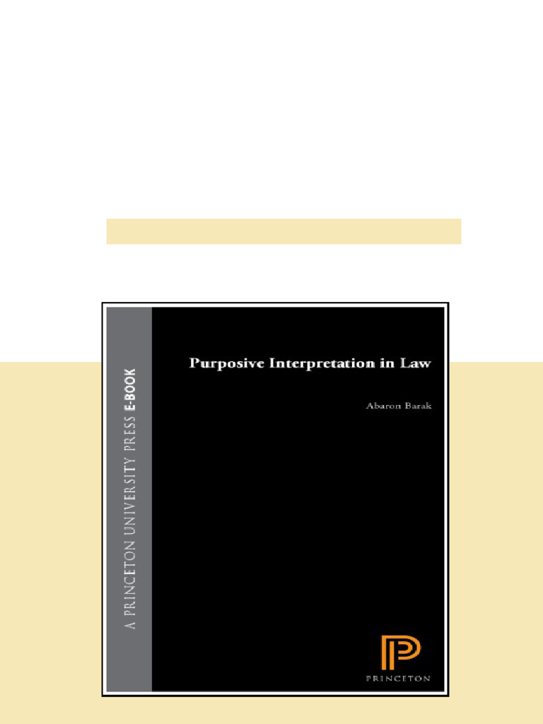 (Ebook) Purposive interpretation in law by Barak, Aharon;Bashi, Sari ...