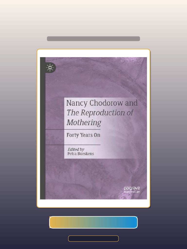 Nancy Chodorow and the Reproduction of Mothering Forty Years on 1st ...