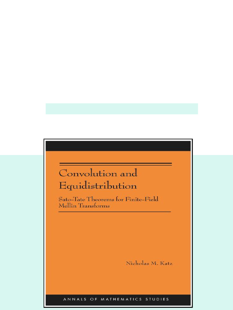 (Ebook) Convolution and Equidistribution: Sato-Tate Theorems For Finite ...
