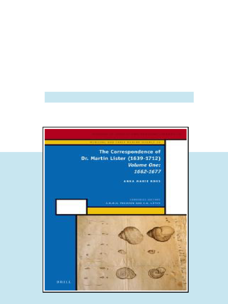 The Correspondence of Dr Martin Lister 1639 1712 Volume One 1662 1677 ...