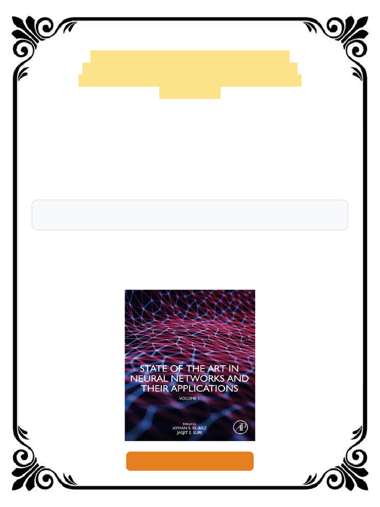 State of the Art in Neural Networks and Their Applications: Volume 1 1st Edition Ayman S. El-Baz ...