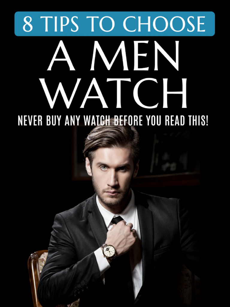 8 Essential Tips for Men's Watch Selection | PDF | Watch | Stainless Steel