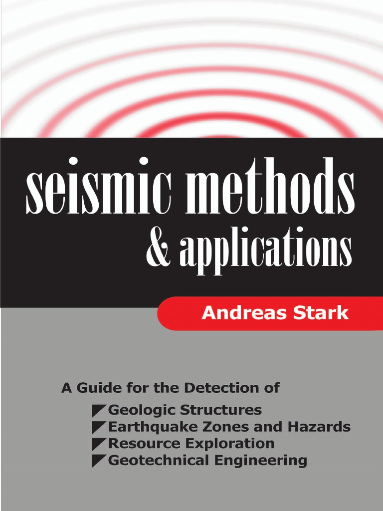 Seismic Methods and Applications: A Guide For The Detection of Geologic ...