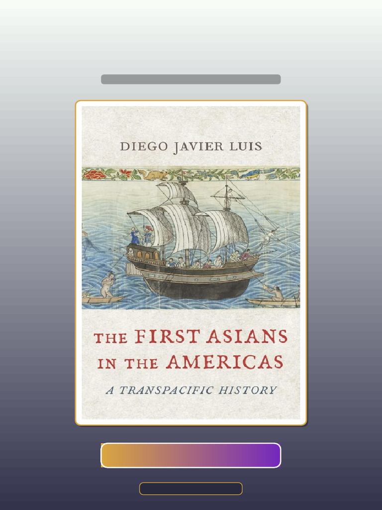 The First Asians in the Americas a Transpacific History Diego Javier ...