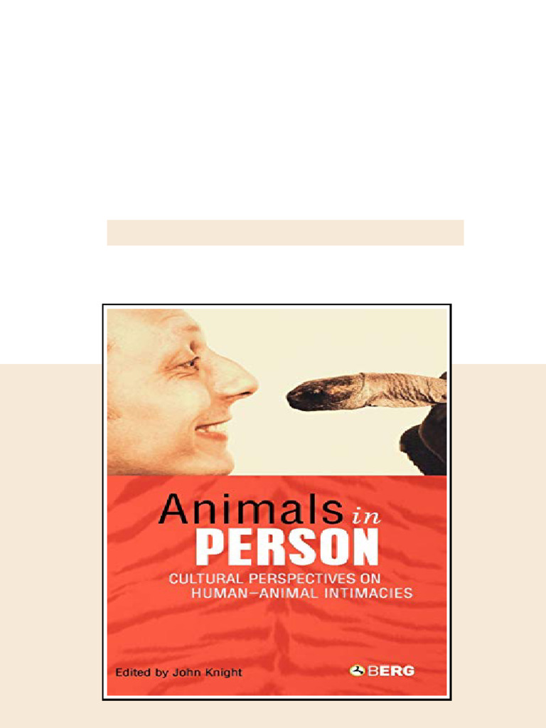 Animals in Person Cultural Perspectives on Human Animal Intimacies 1st ...