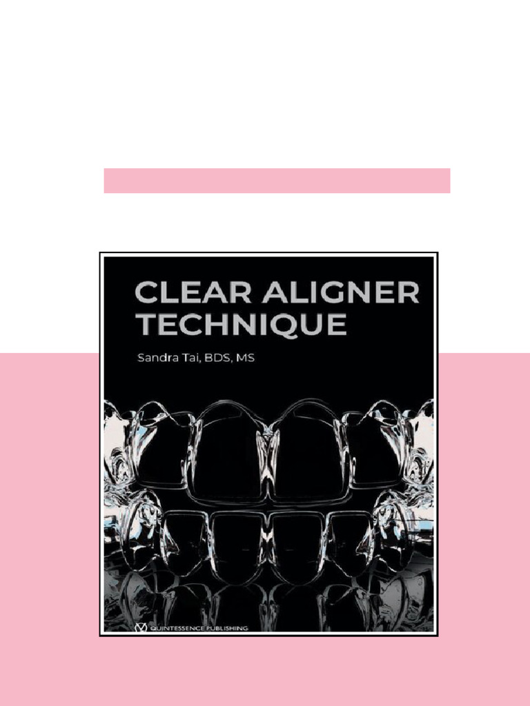 Clear Aligner Technique 1st Edition Sandra Tai - ebook and textbook ...