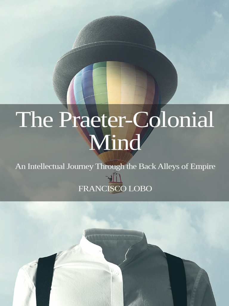 The Praeter Colonial Mind - E IR | PDF | Postcolonialism | Epistemology