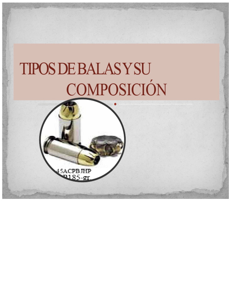 Tipos de balas y su composición | PDF | Munición | Escopeta