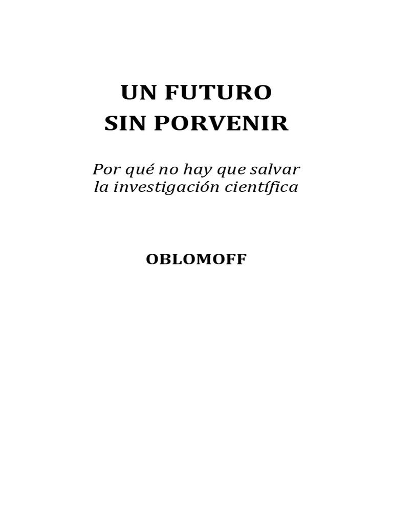 Grupo Oblomoff - Un Futuro Sin Porvenir. Por Qué No Hay Que Salvar La ...