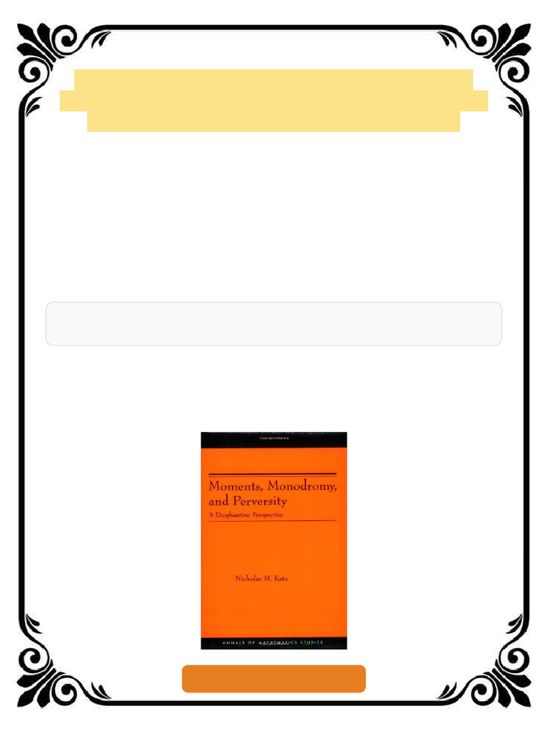 Moments monodromy and perversity a diophantine perspective Nicholas M ...