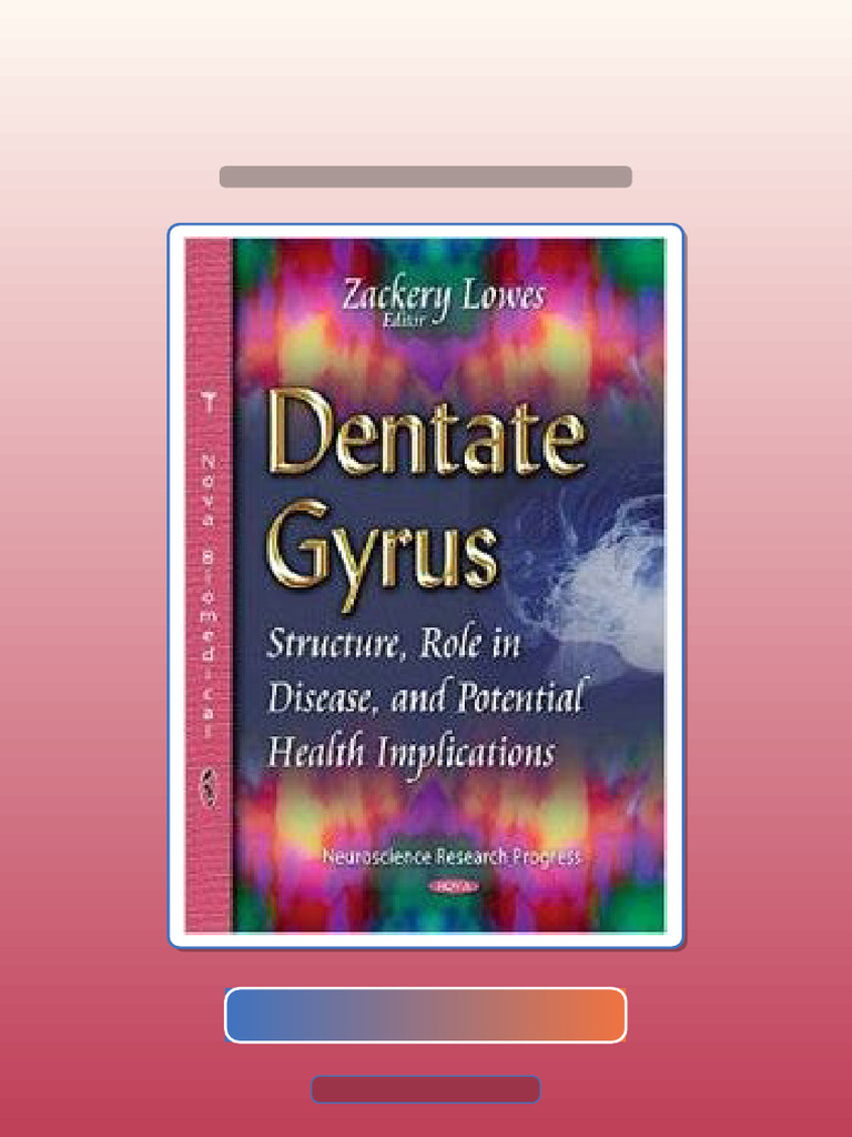 Test Bank of Dentate Gyrus Structure Role in Disease and Potential ...