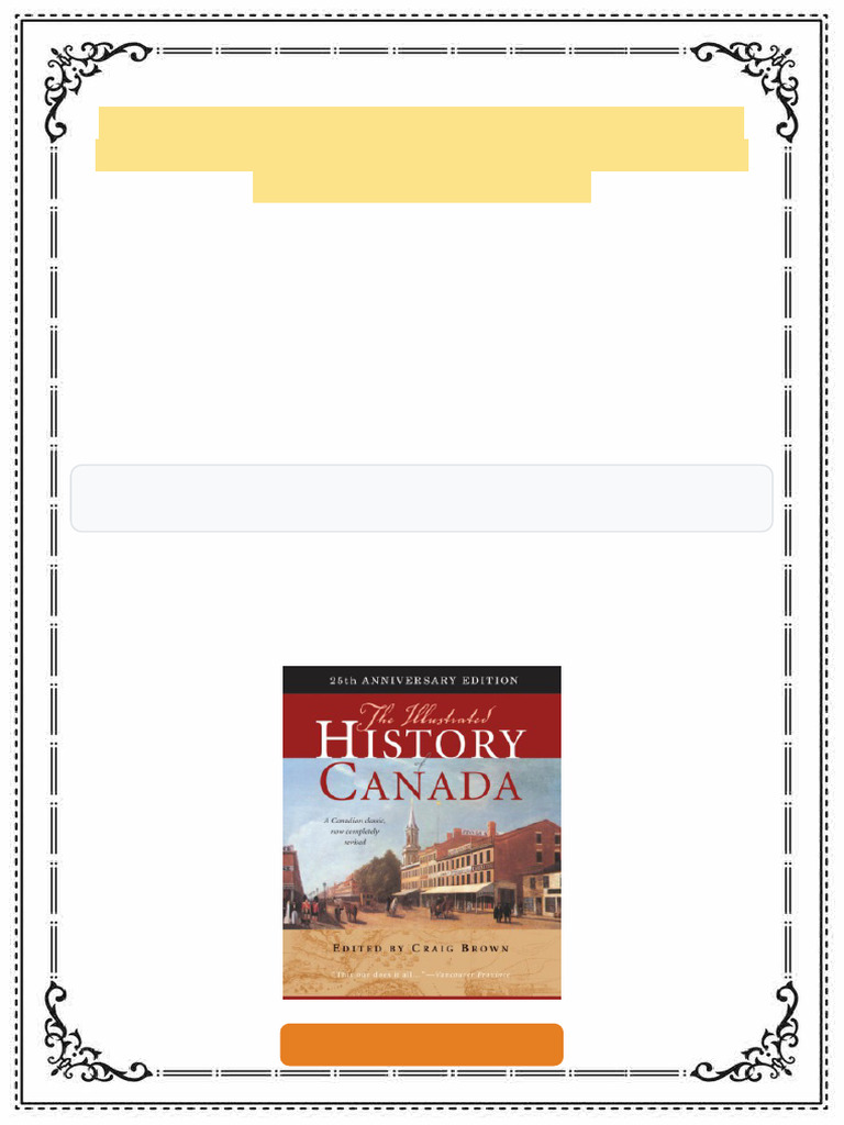 The Illustrated History of Canada 25th Anniversary Edition 2012 Craig ...