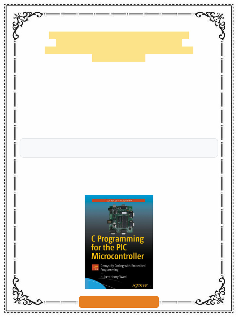 C Programming for the PIC Microcontroller: Demystify Coding with ...