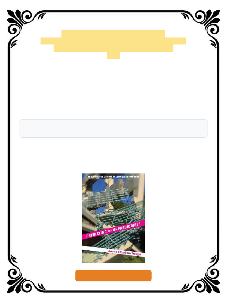 Predicting the Unpredictable The Tumultuous Science of Earthquake Prediction Susan Hough eBook ...