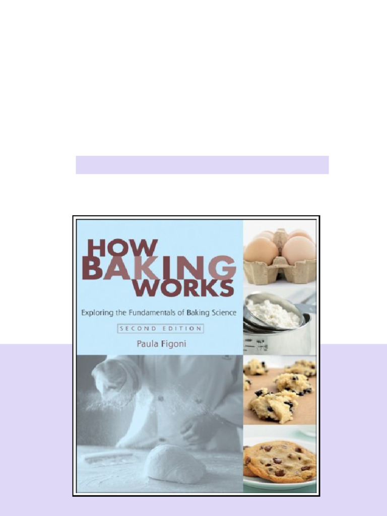 How Baking Works Exploring The Fundamentals Of Baking Science 2nd ...