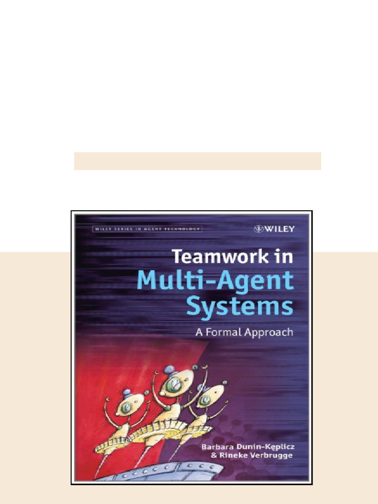 Teamwork in Multi Agent Systems A Formal Approach Wiley Series in Agent ...