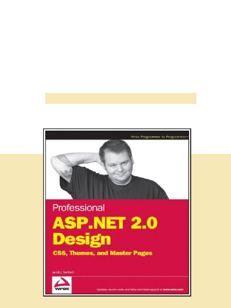 (Ebook) Professional ASP.NET 2.0 design: CSS, themes, and master pages by Jacob J. Sanford ISBN ...