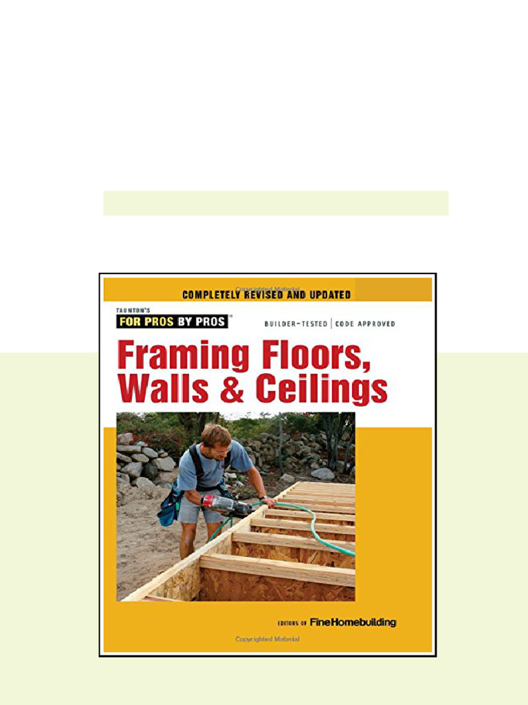 Framing floors walls ceilings Editors Of Fine Homebuilding - ebook and ...