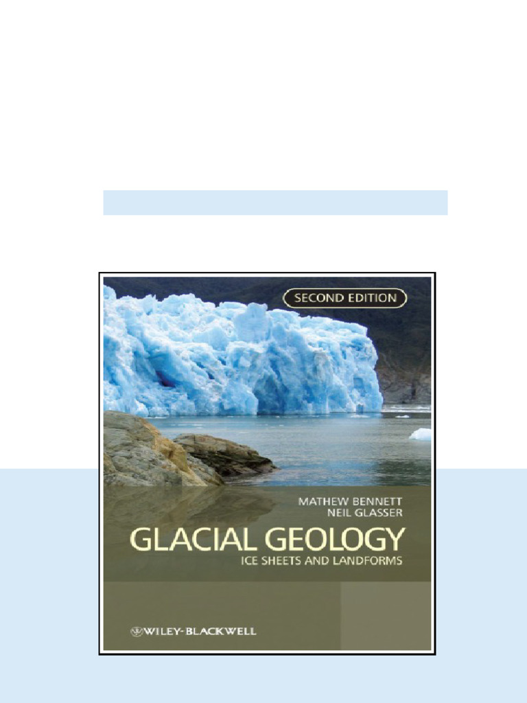 Glacial Geology Ice Sheets And Landforms 2nd Ed Matthew Bennett Neil F ...