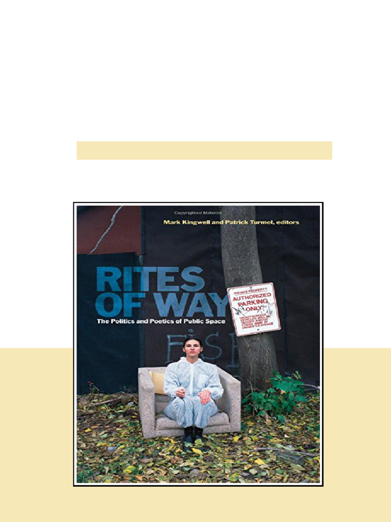 Rites Of Way The Politics And Poetics Of Public Space Mark Kingwell ...