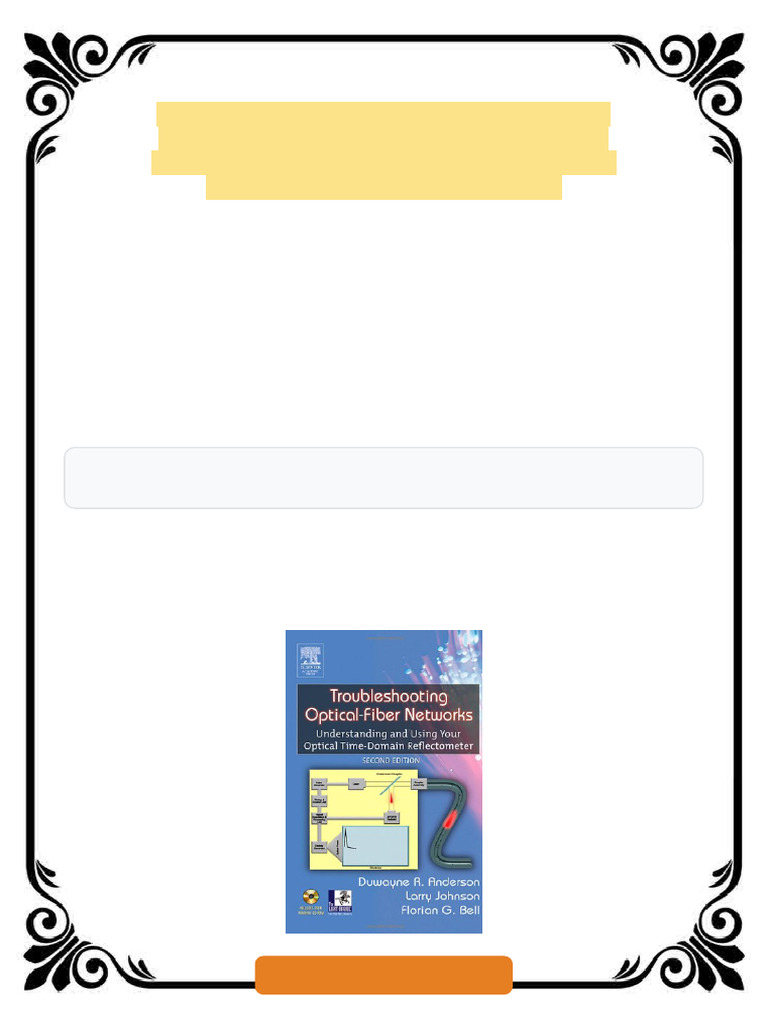 Troubleshooting Optical Fiber Networks Understanding and Using Optical Time Domain ...