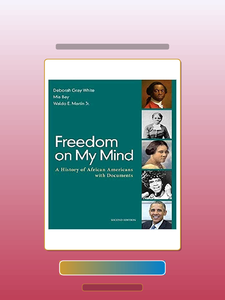 Test Bank For Freedom On My Mind A History of African Americans With ...