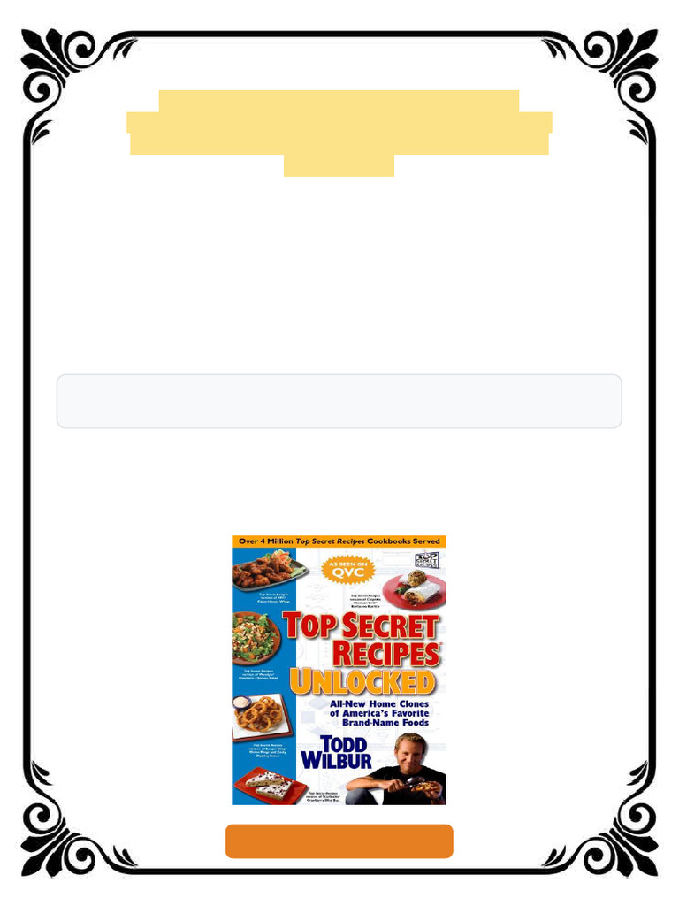 Top Secret Recipes Unlocked All New Home Clones of America S Favorite ...