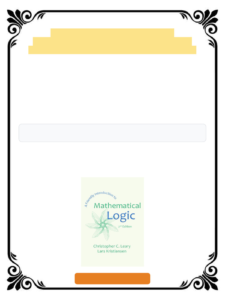 A Friendly Introduction to Mathematical Logic 2nd Edition Christopher C ...