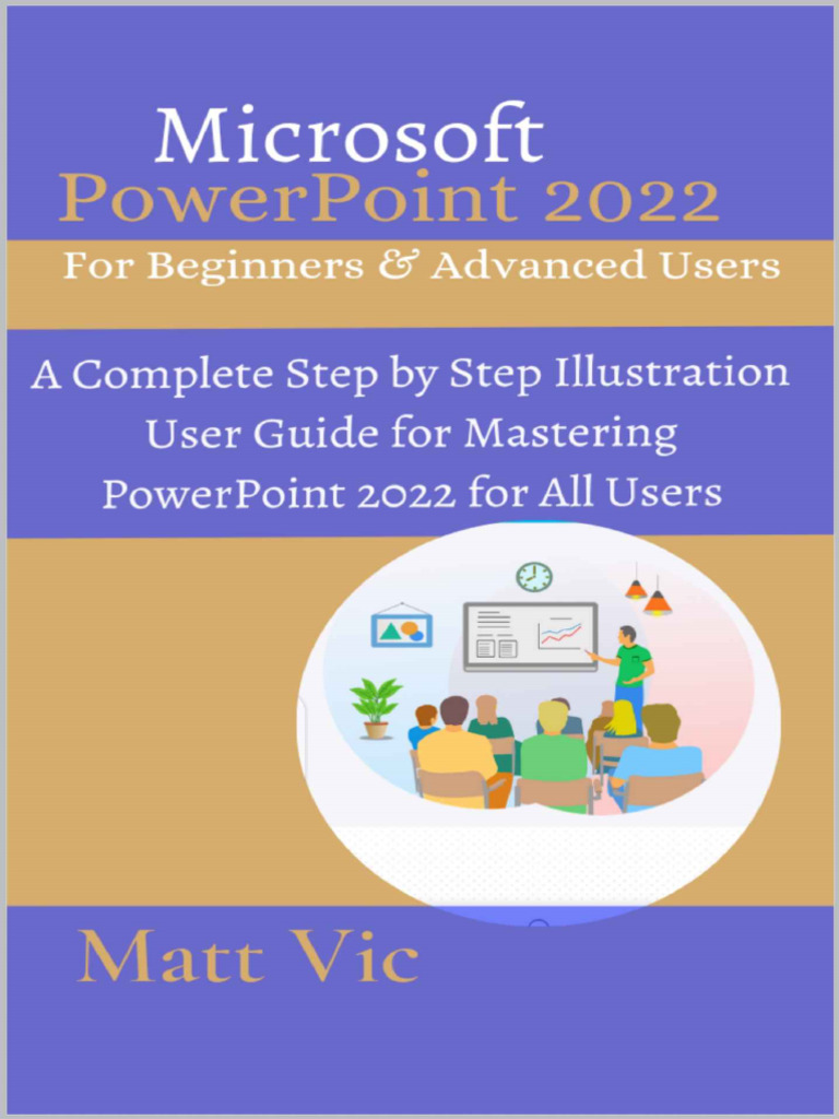 Microsoft PowerPoint 2022 For Beginners & Advanced Users - A Complete ...