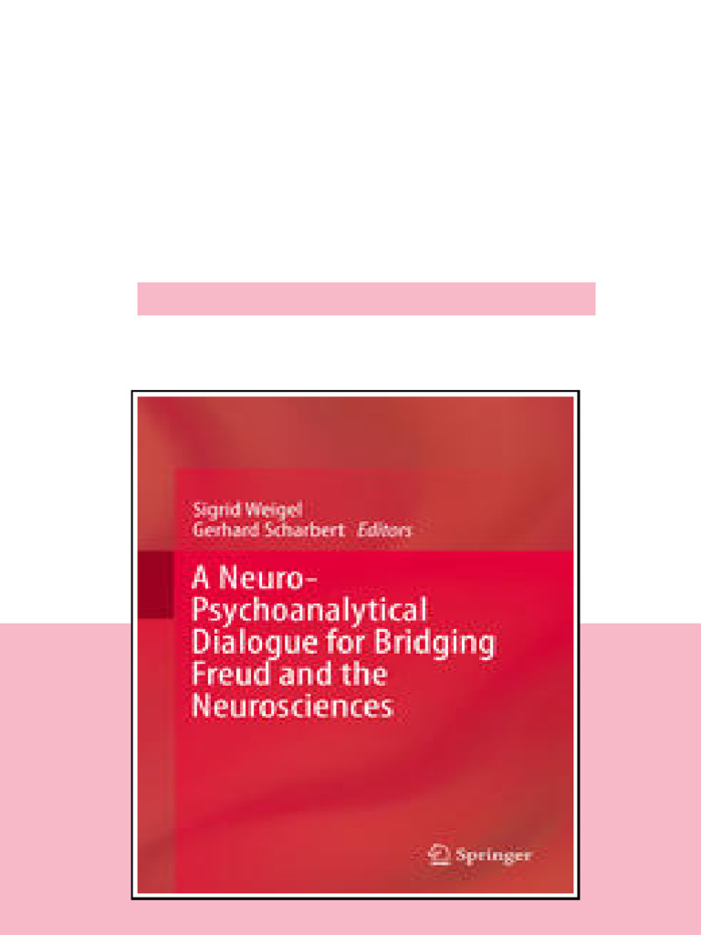 A Neuropsychoanalytical Dialogue For Bridging Freud And The ...